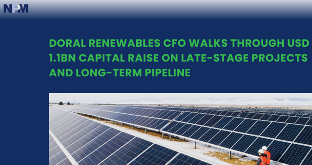 Doral Renewable’s CFO Walks Through USD 1.1bn Capital Raise on Late ...